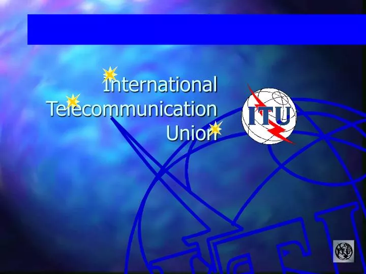 PPT - International Telecommunication Union PowerPoint Presentation ...