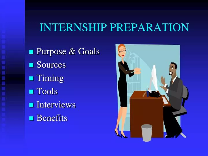 PPT - INTERNSHIP PREPARATION PowerPoint Presentation, free download - ID:6572105