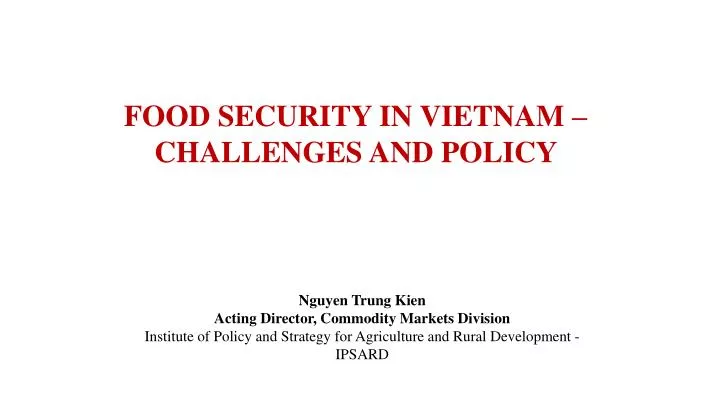 PPT - FOOD SECURITY IN VIETNAM – CHALLENGES AND POLICY PowerPoint ...