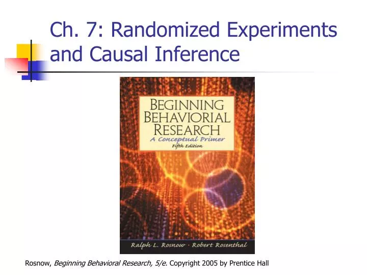 PPT - Ch. 7: Randomized Experiments and Causal Inference PowerPoint Presentation - ID:6575648