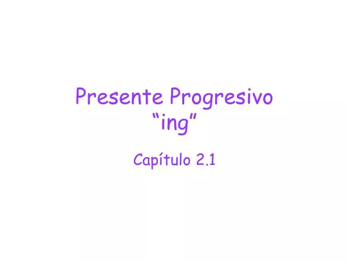 PPT - Presente Progresivo “ing” PowerPoint Presentation, free download ...