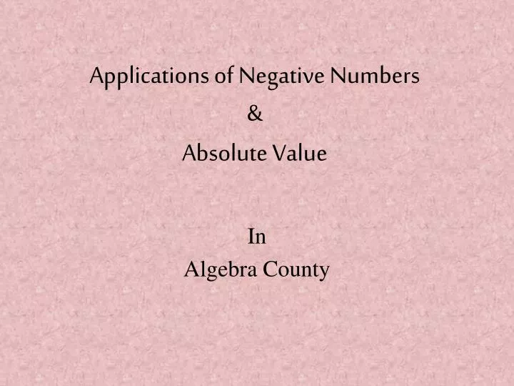 PPT - Applications of Negative Numbers & Absolute Value PowerPoint ...
