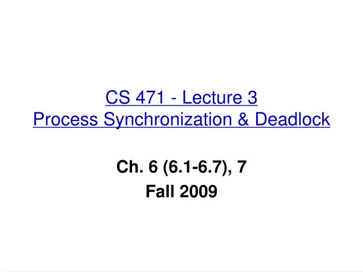 Ppt Cs 471 Lecture 3 Process Synchronization And Deadlock Powerpoint
