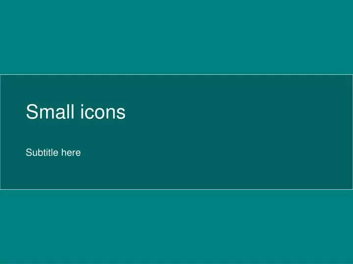 PPT - Small icons PowerPoint Presentation, free download - ID:6581404