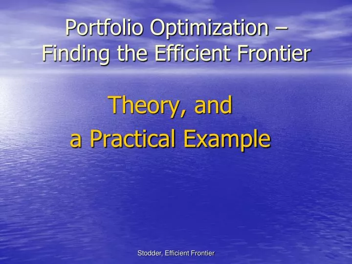 PPT - Portfolio Optimization – Finding the Efficient Frontier ... PPT - Portfolio Optimization – Finding the Efficient Frontier ...