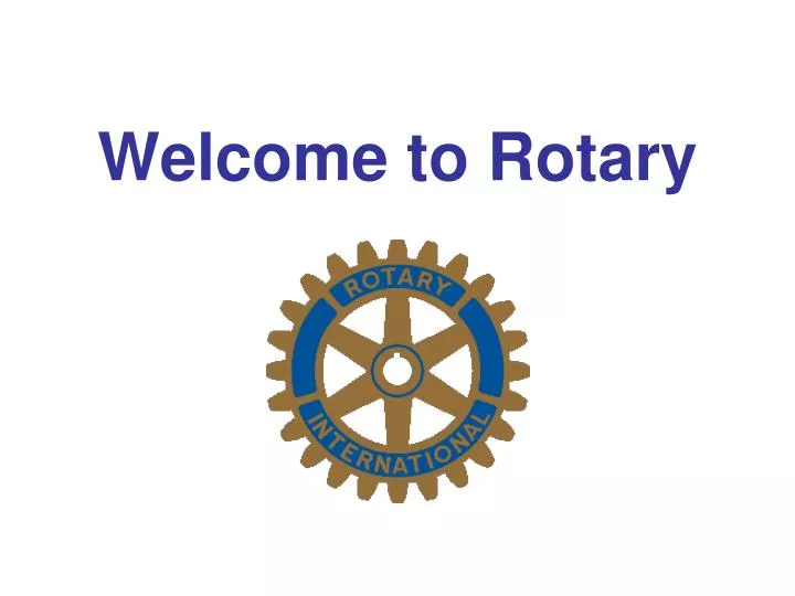 PPT - Welcome to Rotary PowerPoint Presentation, free download - ID:6584016