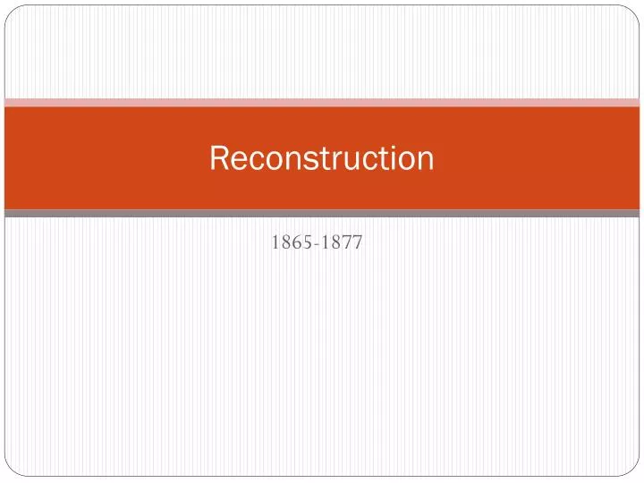 PPT - Reconstruction PowerPoint Presentation, free download - ID:6584555
