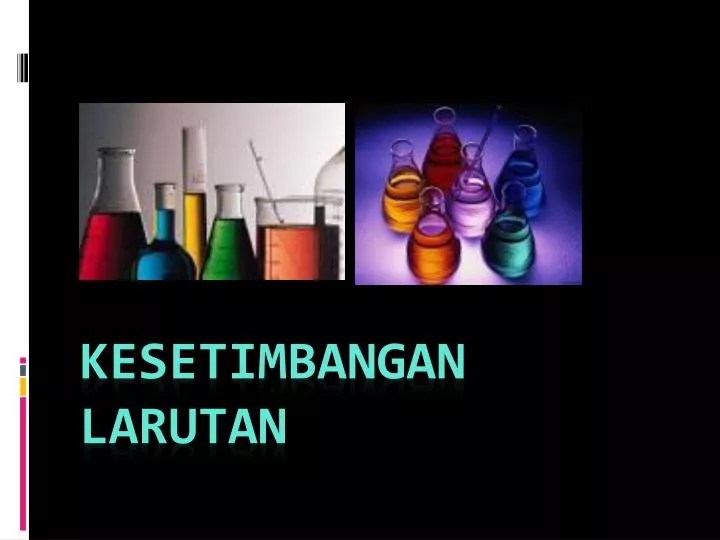 PPT - KESETIMBANGAN LARUTAN PowerPoint Presentation, free download - ID ...