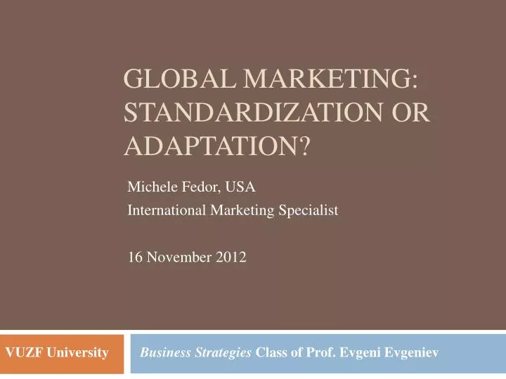 PPT - Global Marketing: Standardization or Adaptation? PowerPoint ...