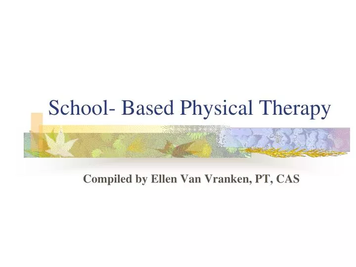 PPT - School- Based Physical Therapy PowerPoint Presentation, free ...
