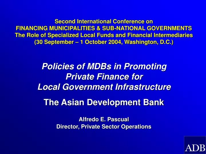 PPT - Policies of MDBs in Promoting Private Finance for Local ...