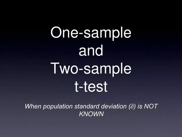 PPT - One-sample and Two-sample t-test PowerPoint Presentation, free ...