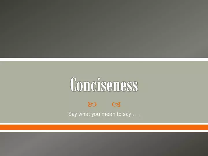 PPT - Conciseness PowerPoint Presentation, free download - ID:6588907