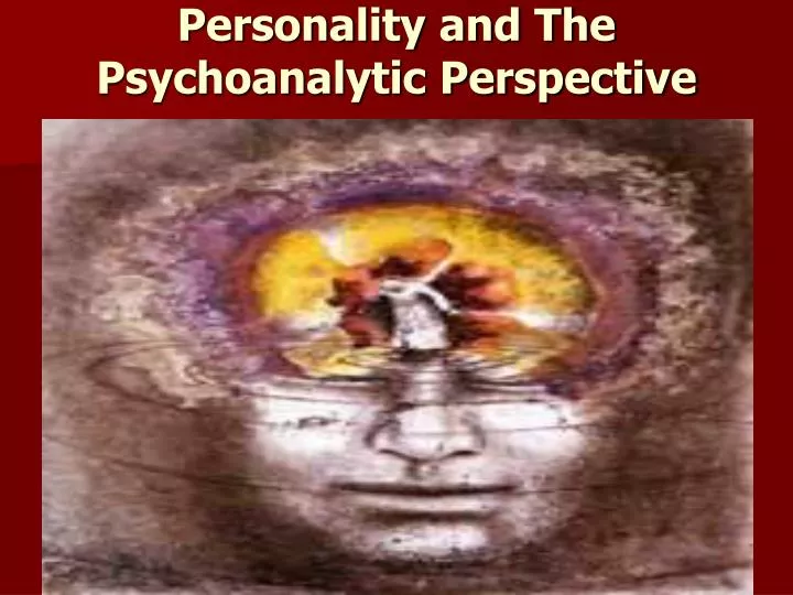 PPT - Personality and The Psychoanalytic Perspective PowerPoint ...