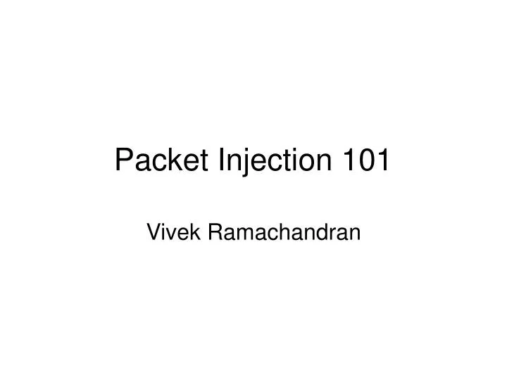 PPT - Packet Injection 101 PowerPoint Presentation, free download - ID ...