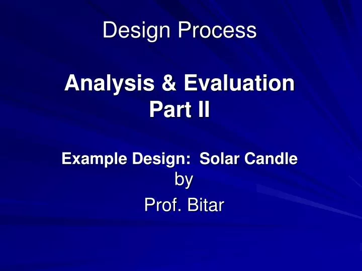 PPT - Design Process Analysis & Evaluation Part II Example Design ...