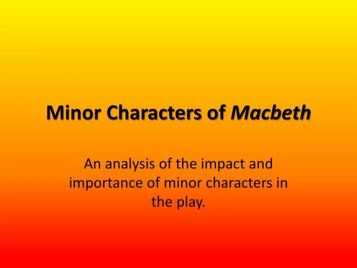 PPT - Minor Characters of Macbeth PowerPoint Presentation, free ...