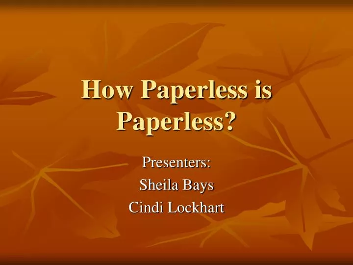 PPT - How Paperless is Paperless? PowerPoint Presentation, free ...