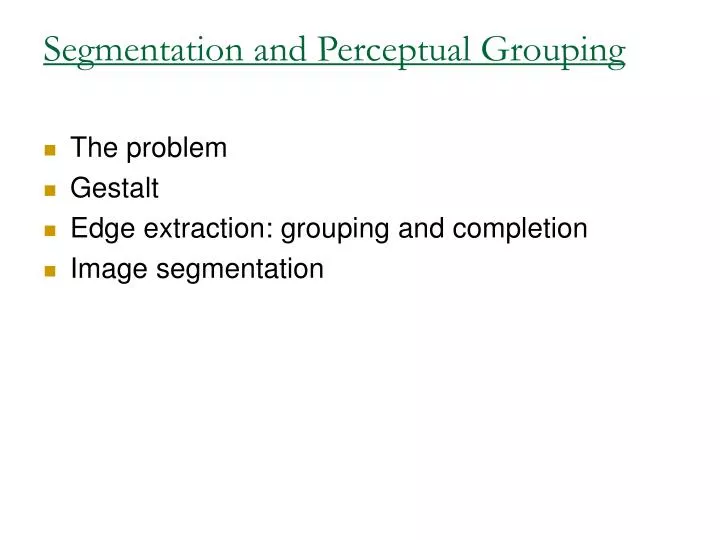 PPT - Segmentation and Perceptual Grouping PowerPoint Presentation ...