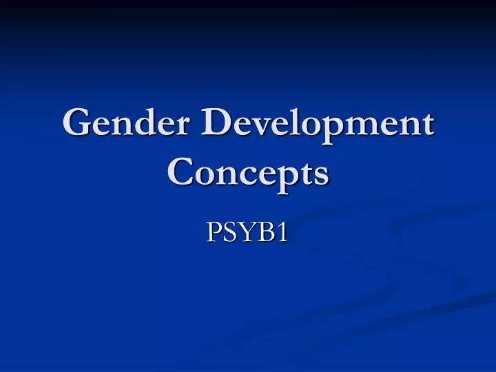 PPT - Gender Development Concepts PowerPoint Presentation, free ...