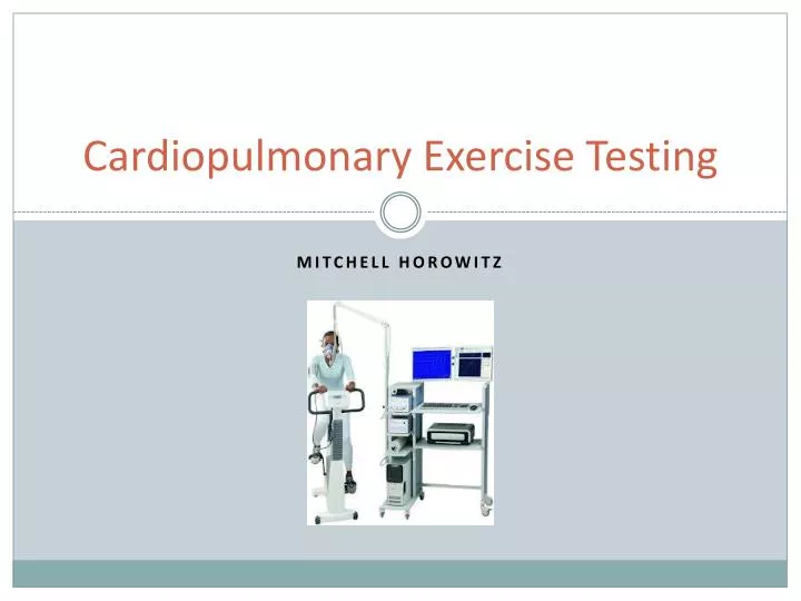 PPT - Cardiopulmonary Exercise Testing PowerPoint Presentation, free ...