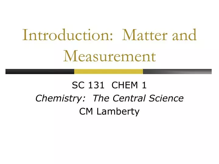 PPT - Introduction: Matter and Measurement PowerPoint Presentation ...
