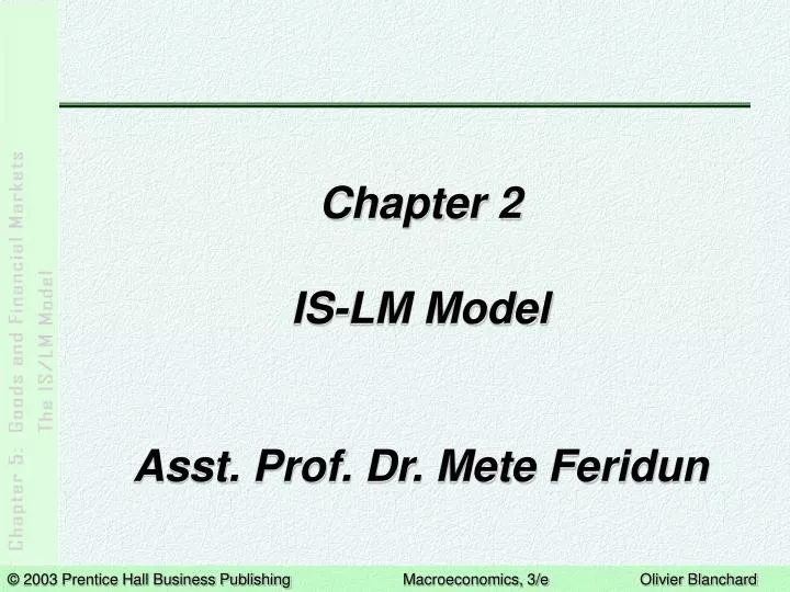 PPT - Chapter 2 IS-LM Model Asst. Prof. Dr. Mete Feridun PowerPoint ...