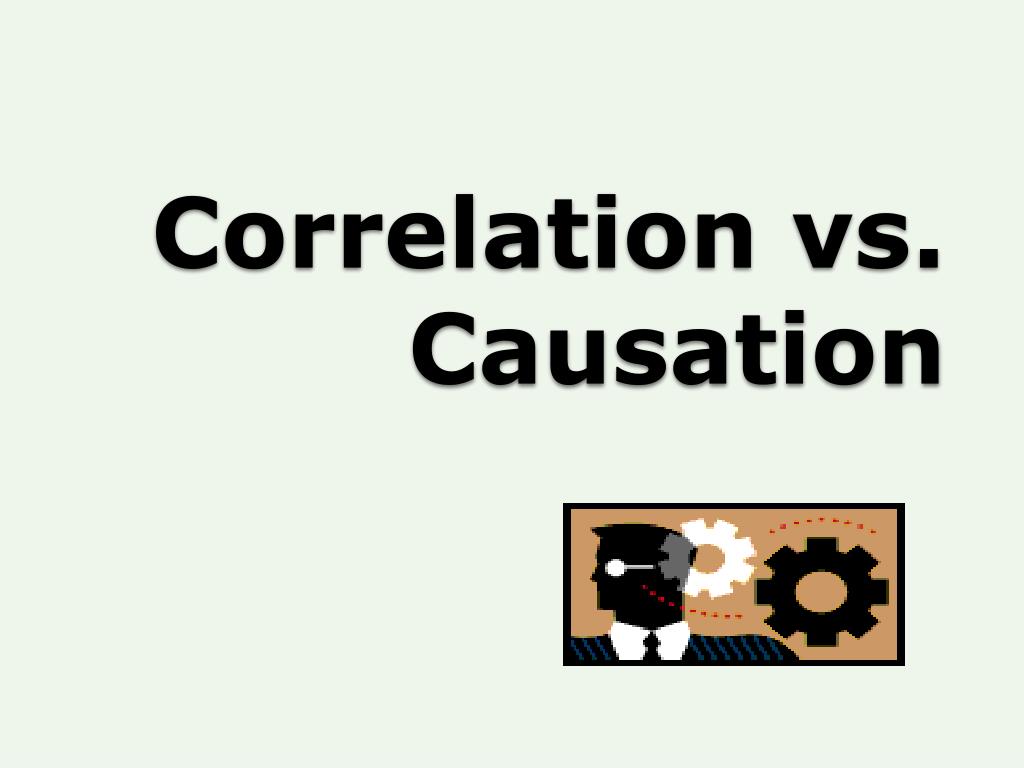 Ppt Correlation Vs Causation Powerpoint Presentation Free Download