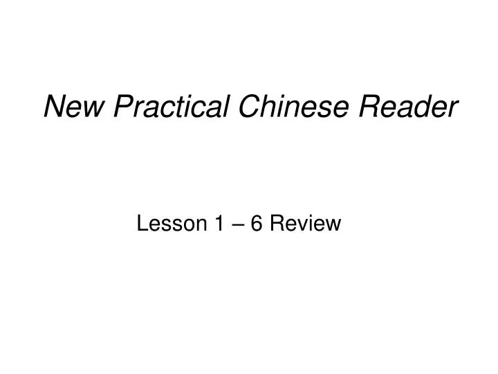 PPT - New Practical Chinese Reader PowerPoint Presentation, free ...
