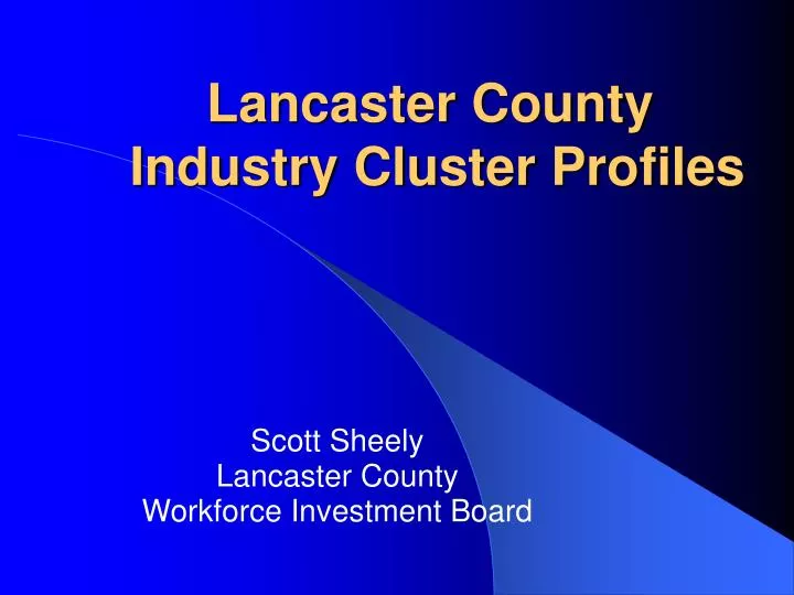 PPT - Lancaster County Industry Cluster Profiles PowerPoint ...