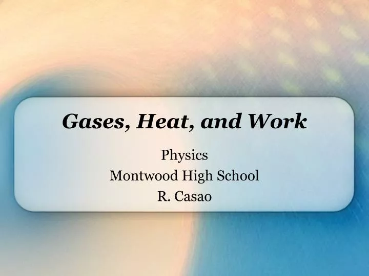 PPT - Gases, Heat, and Work PowerPoint Presentation, free download - ID ...