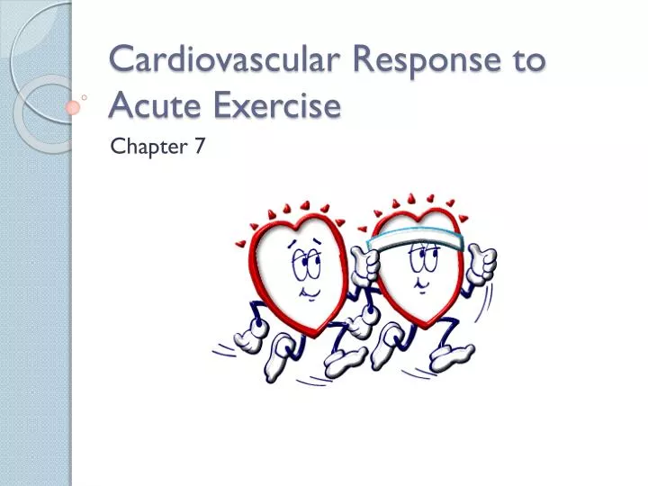 PPT - Cardiovascular Response to Acute Exercise PowerPoint Presentation ...