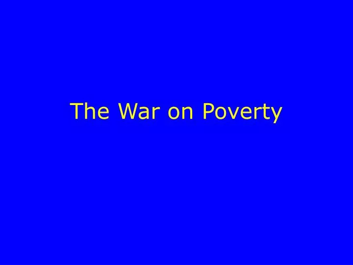PPT - The War on Poverty PowerPoint Presentation, free download - ID ...