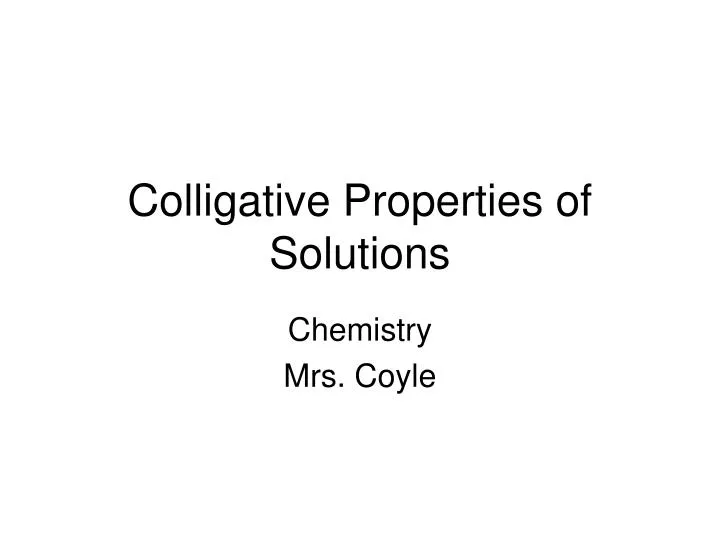 PPT - Colligative Properties of Solutions PowerPoint Presentation, free ...