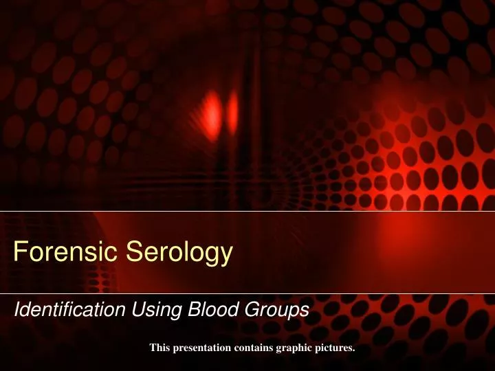 PPT - Forensic Serology PowerPoint Presentation, free download - ID:6594738
