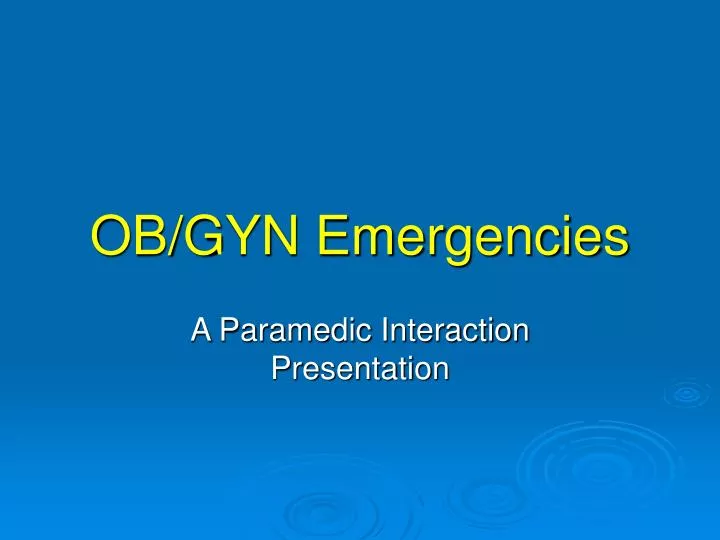 PPT - OB/GYN Emergencies PowerPoint Presentation, free download - ID ...