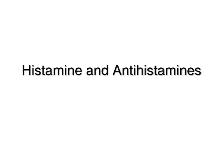 PPT - Histamine and Antihistamines PowerPoint Presentation, free ...