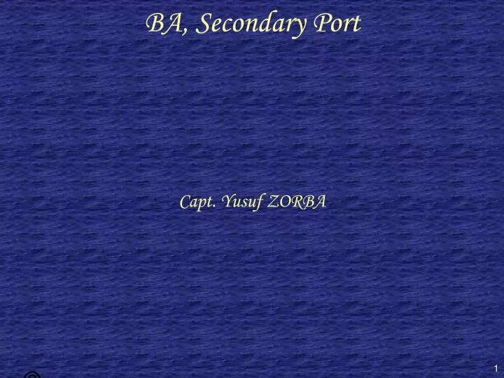 PPT - BA, Secondary Port PowerPoint Presentation, free download - ID ...