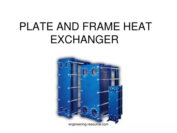 PPT - PLATE AND FRAME HEAT EXCHANGER PowerPoint Presentation, free ...