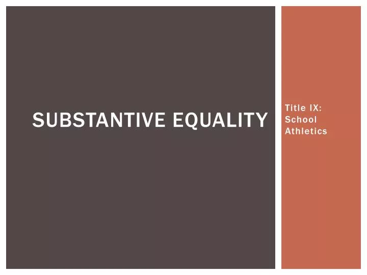 PPT - Substantive equality PowerPoint Presentation, free download - ID ...
