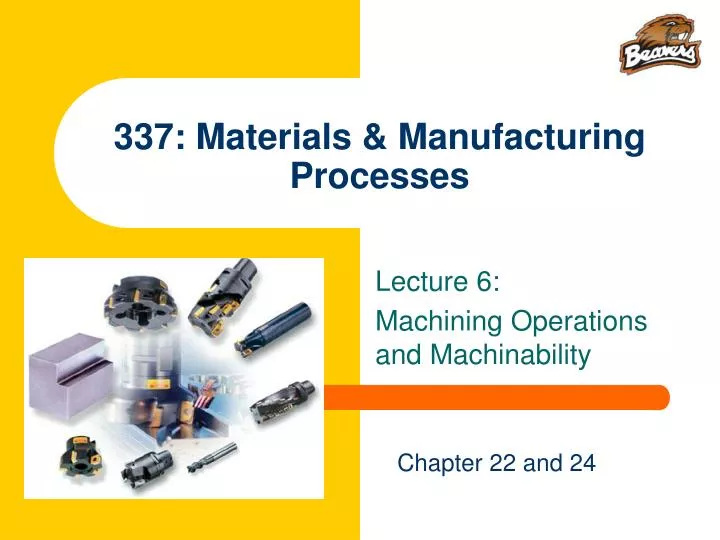 PPT - 337: Materials & Manufacturing Processes PowerPoint Presentation ...