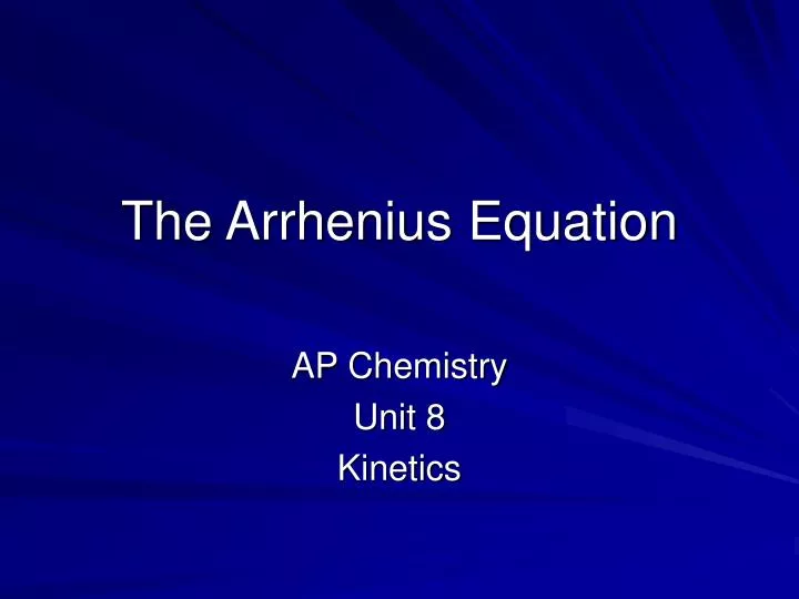 PPT - The Arrhenius Equation PowerPoint Presentation, free download ...