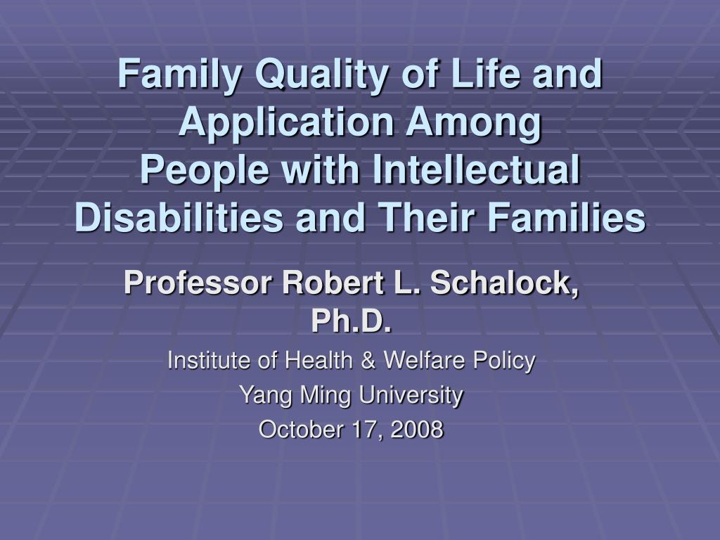 PPT - Professor Robert L. Schalock, Ph.D. Institute of Health & Welfare ...
