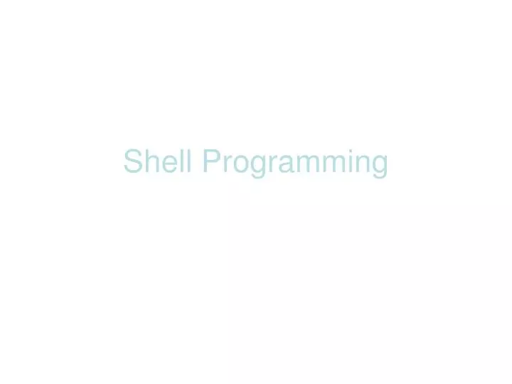 PPT - Shell Programming PowerPoint Presentation, free download - ID:6599186