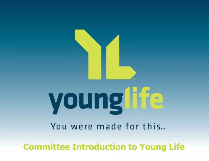 PPT - Committee Introduction to Young Life PowerPoint Presentation ...