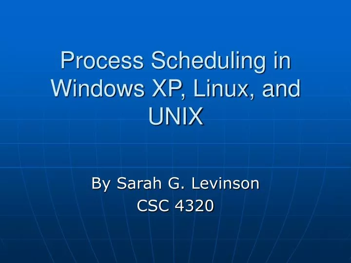 PPT - Process Scheduling in Windows XP, Linux, and UNIX PowerPoint ...
