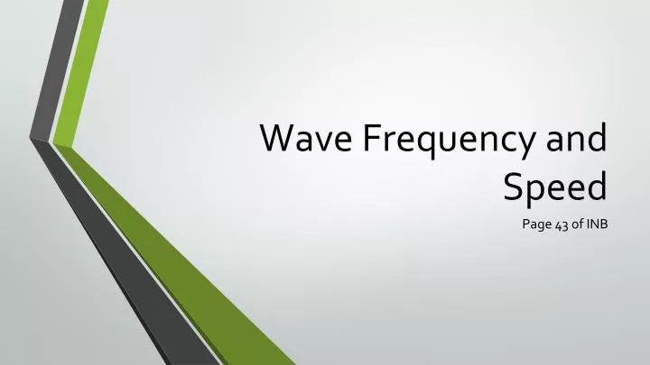 PPT - Wave Frequency and Speed PowerPoint Presentation, free download ...