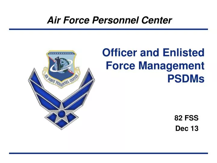 PPT - Officer and Enlisted Force Management PSDMs PowerPoint ...