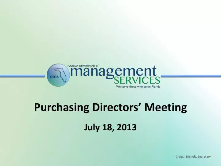PPT - Purchasing Directors’ Meeting July 18, 2013 PowerPoint ...
