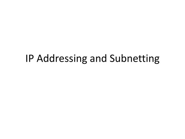 PPT - IP Addressing and Subnetting PowerPoint Presentation, free ...